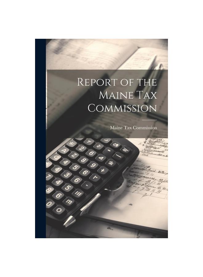 Report of the Maine Tax Commission – купить по низким ценам в интернет ...