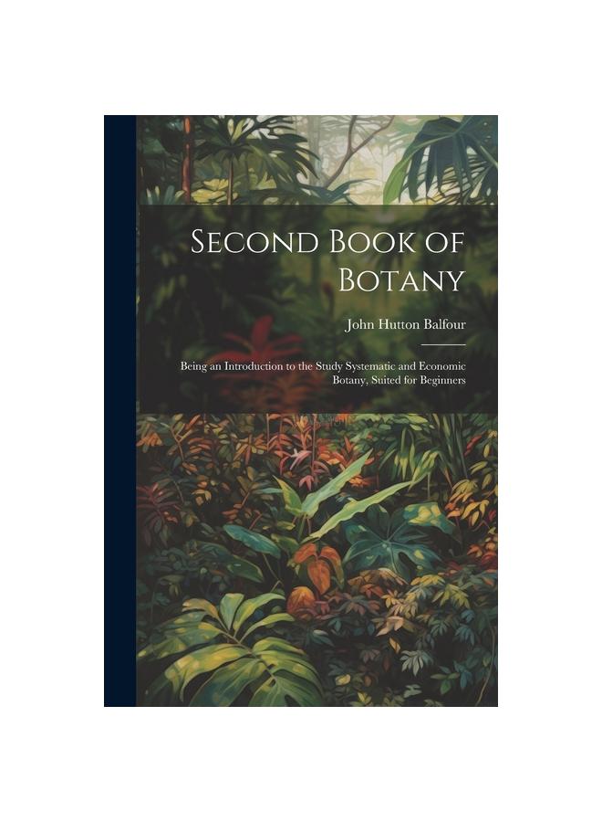 Книга Second Book of Botany: Being an Introduction To the Study ...