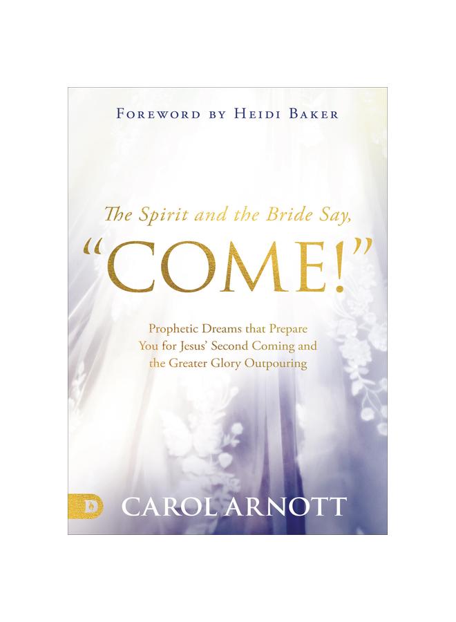 The Spirit and the Bride Say, "Come!": Prophetic Dreams that Prepare ...