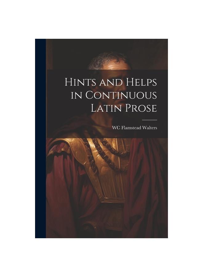 Hints and Helps in Continuous Latin Prose купить недорого — выгодные ...