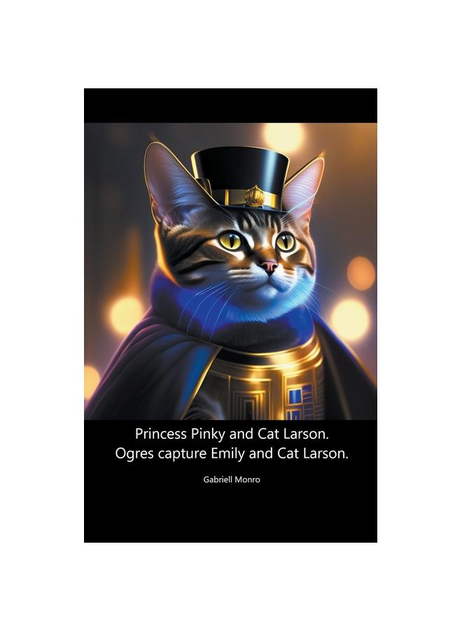 Princess Pinky and Cat Larson. Ogres Capture Emily and Cat Larson ...