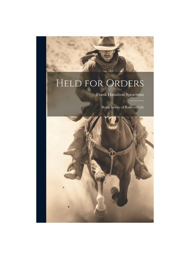 Held for Orders : Being Stories of Railroad Life – купить по низким ...
