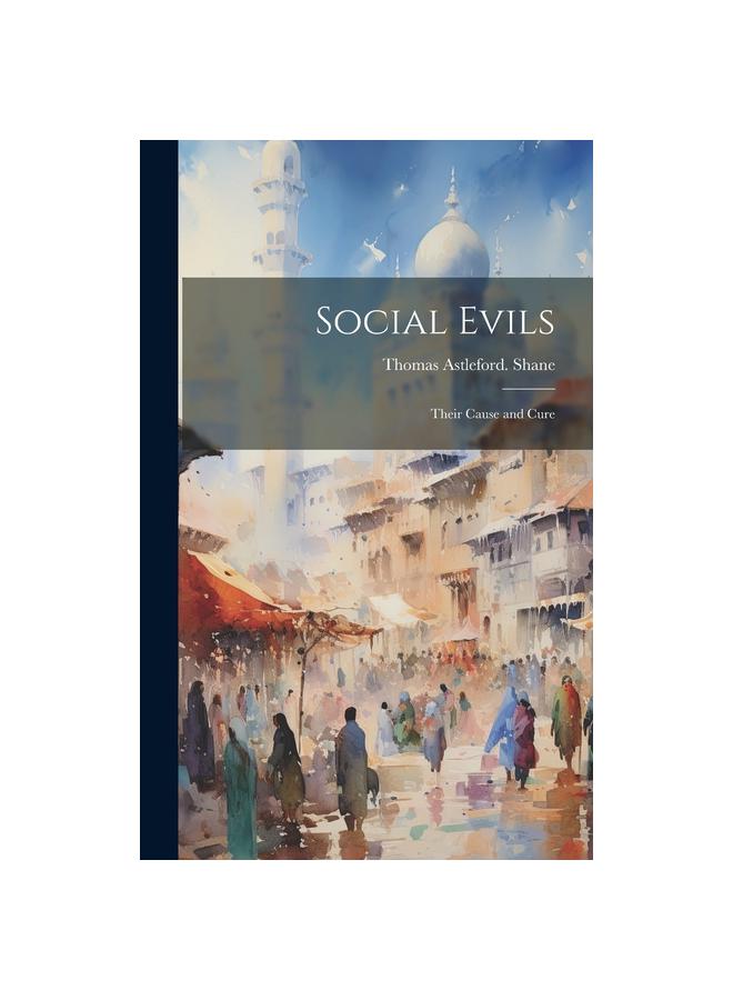 Social Evils: Their Cause and Cure купить недорого — выгодные цены ...